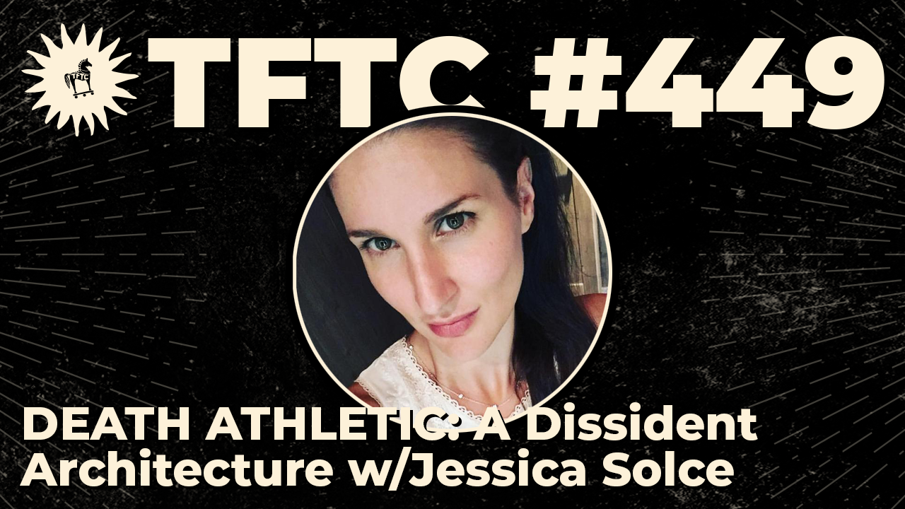 Death Athletic: A Dissident Architecture with Jessica Solce